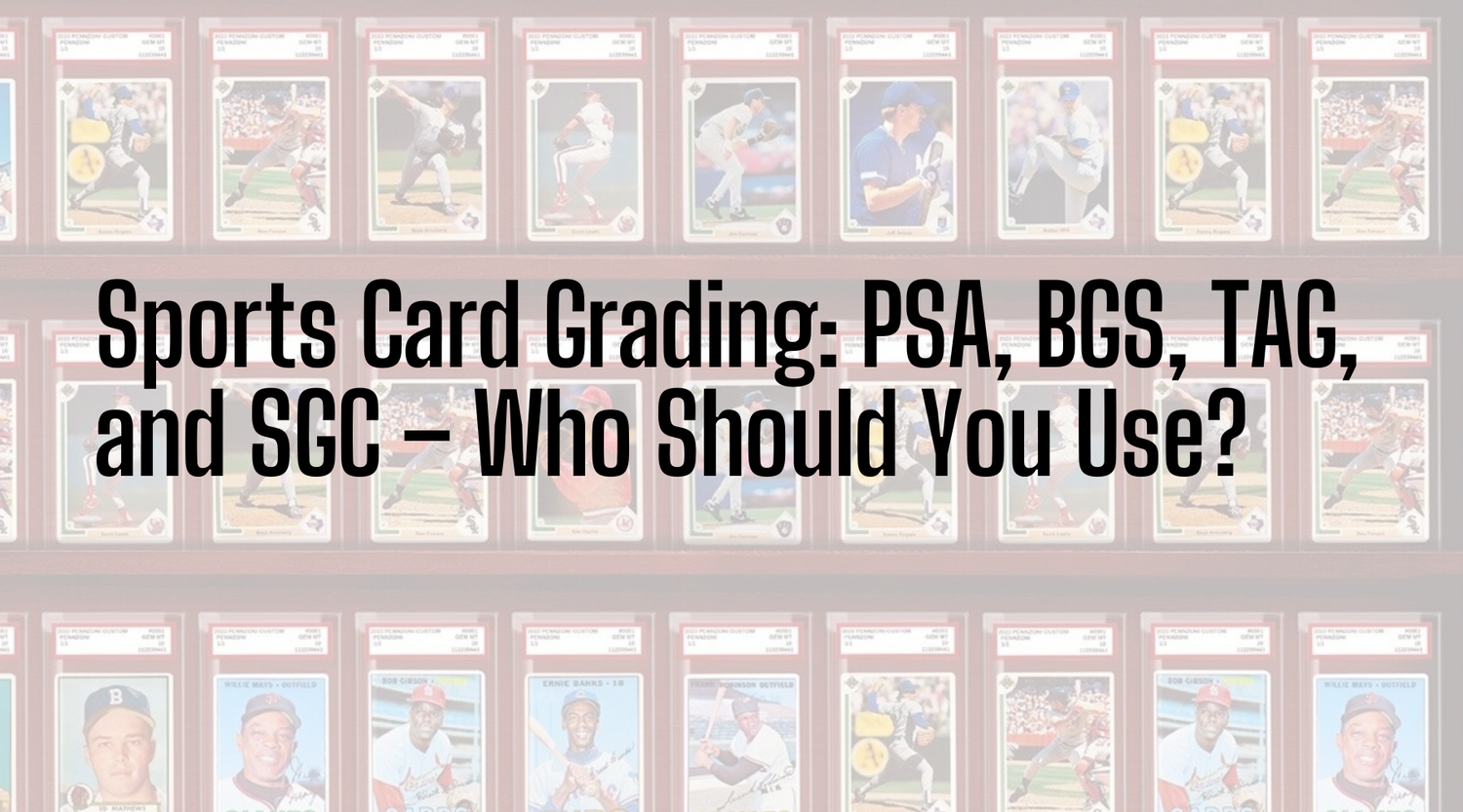 Sports Card Grading: PSA, BGS, TAG, and SGC – Who Should You Use? – Motor City Cards & Collectibles